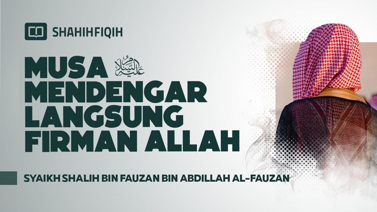 Musa Mendengar Langsung Firman Allah - Syaikh Shalih bin Fauzan Al ...