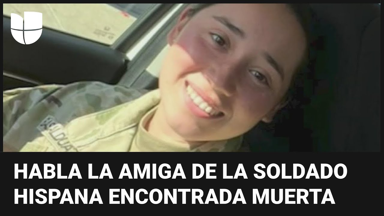Amiga de la soldado Ana Basaldua asegura que la hispana era víctima de ...