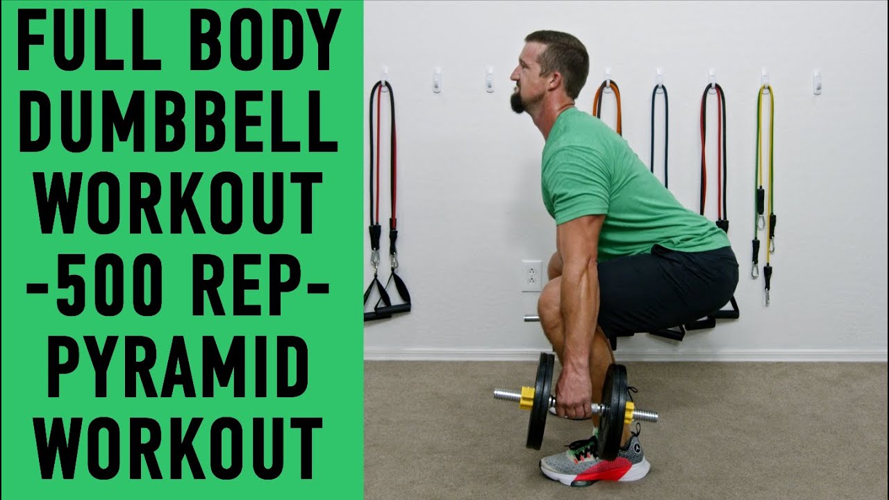 Full Body Dumbbell Workout - 500 Rep Pyramid Workout - YouTube