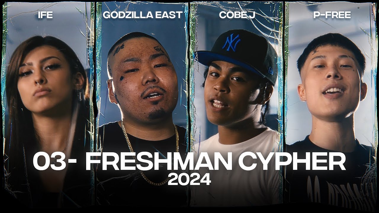 03- FRESHMAN CYPHER 2024(with. Godzilla East, P-Free, IFE & COBE J ...