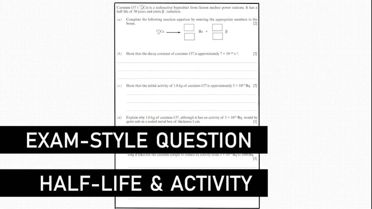 Nuclear Physics (Half-life and Activity) Past Exam Question - A Level ...