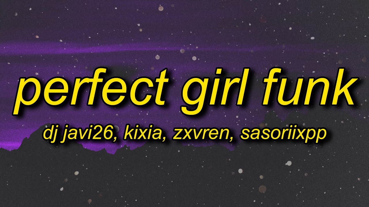 PERFECT GIRL FUNK - YouTube