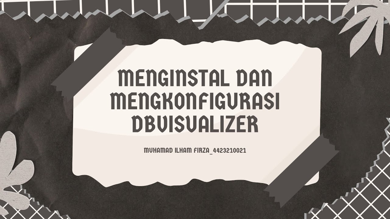 Cara Menginstal Dan Mengkonfigurasi DbVisualizer Muhamad Ilham Firza - YouTube