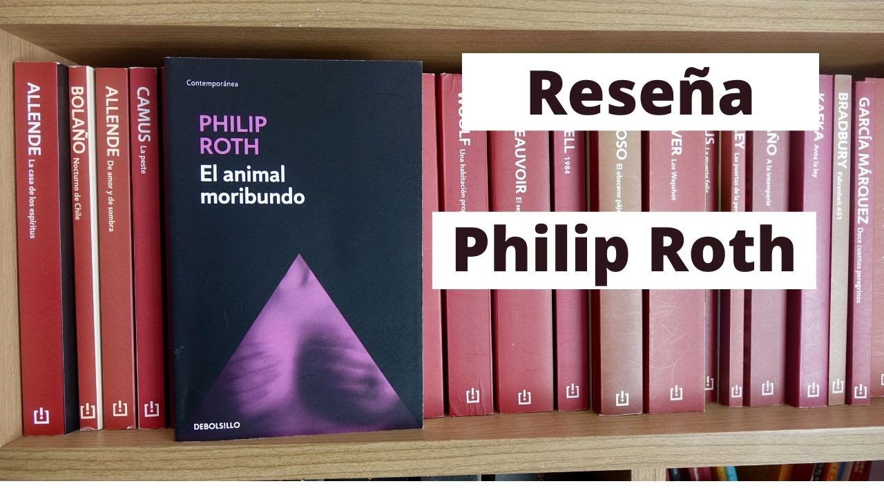 Reseña: El animal moribundo de Philip Roth - YouTube