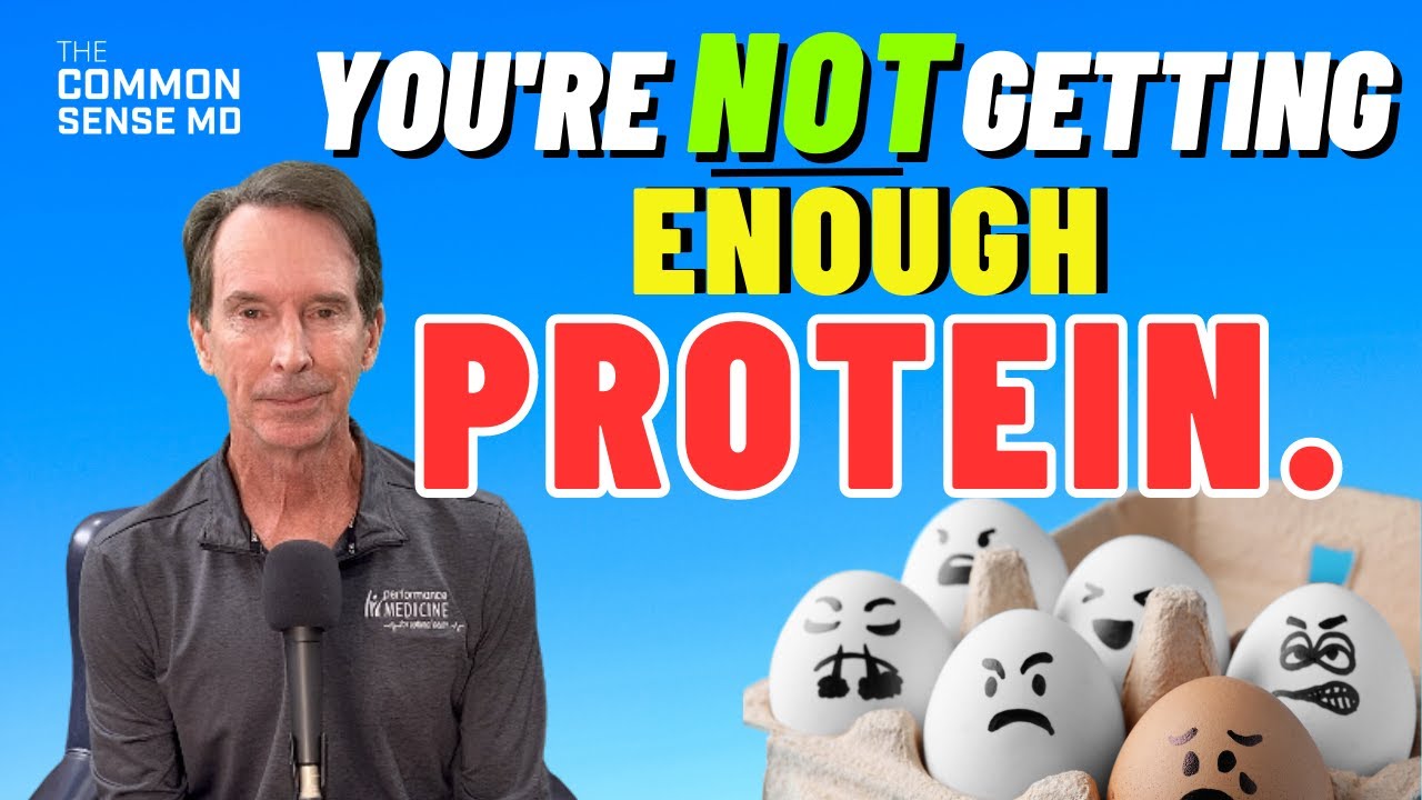 You're Not Getting Enough Protein | The Common Sense MD | Dr. Tom ...