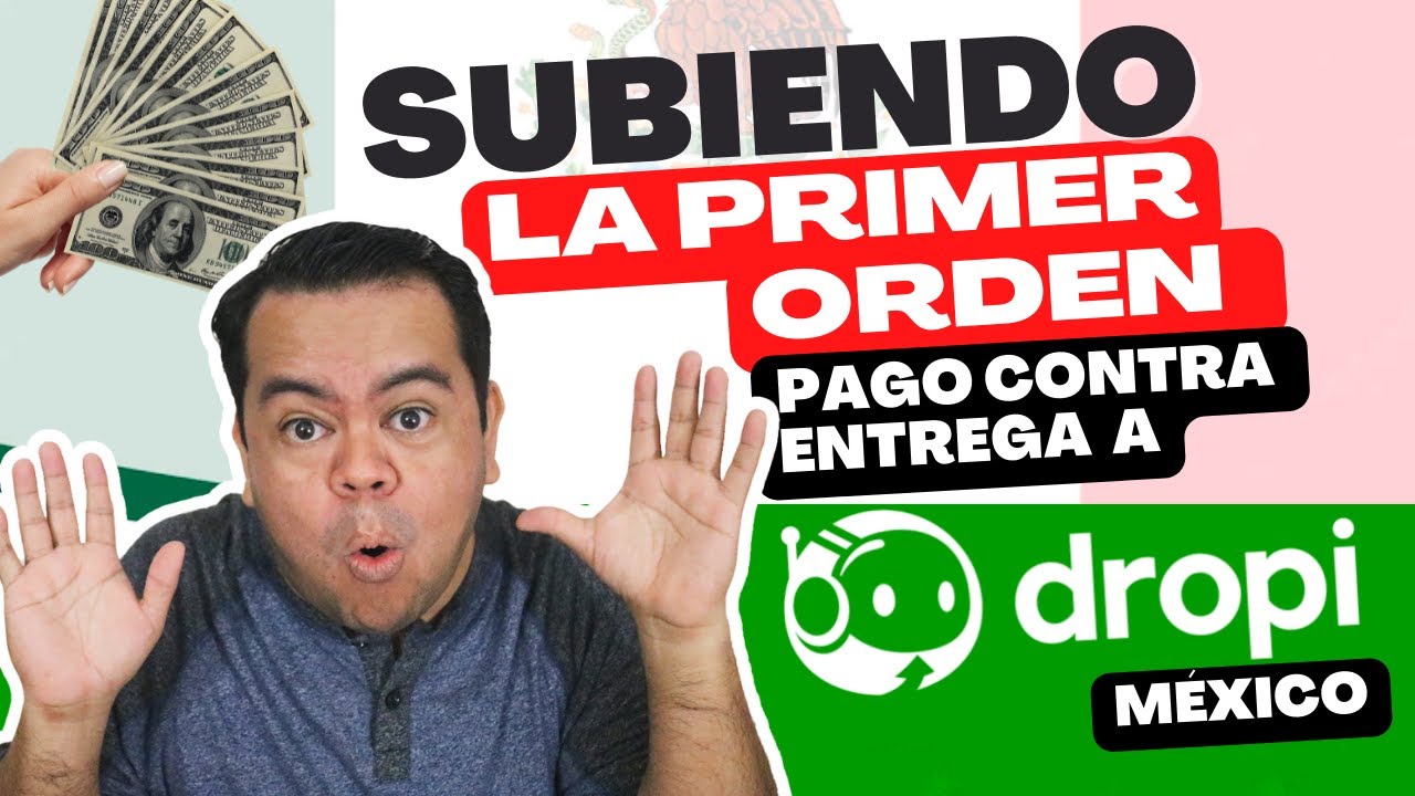 🔥 😱 SUBIENDO LA PRIMERA ORDEN OFICIAL A DROPI MÉXICO PAGO CONTRA ...