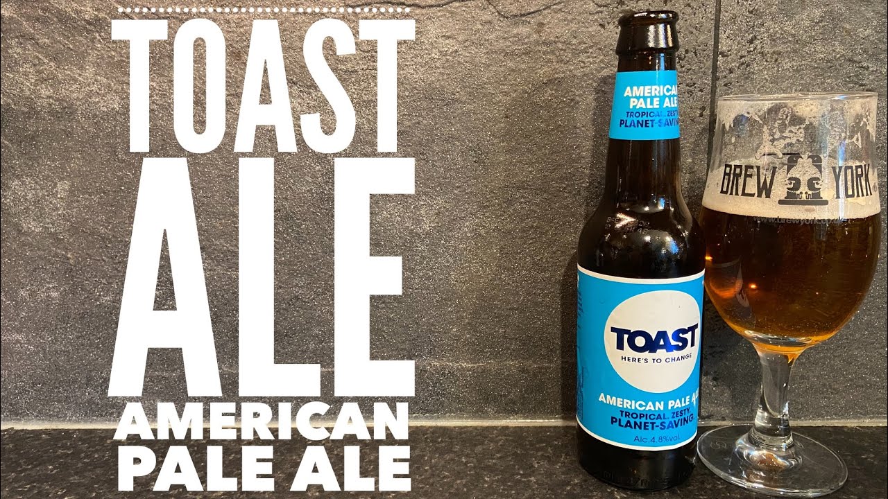 Toast American Pale Ale By Toast Ale | British Craft Beer Review - YouTube