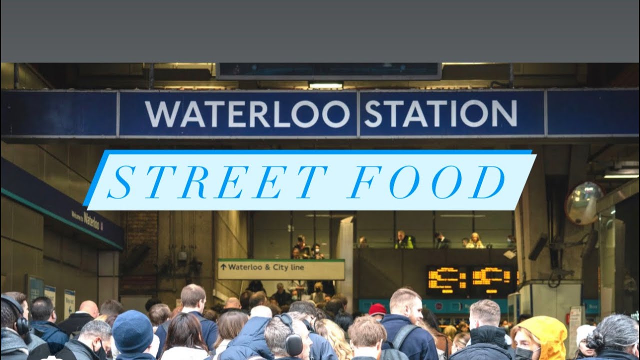 London Waterloo Street food - YouTube