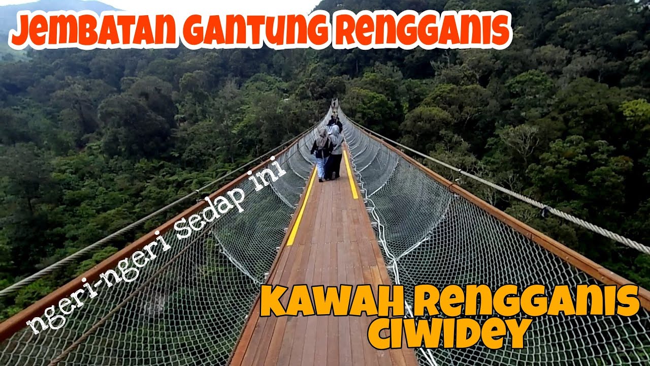 JEMBATAN GANTUNG KAWAH RENGGANIS | KAWAH RENGGANIS CIBUNI CIWIDEY ...