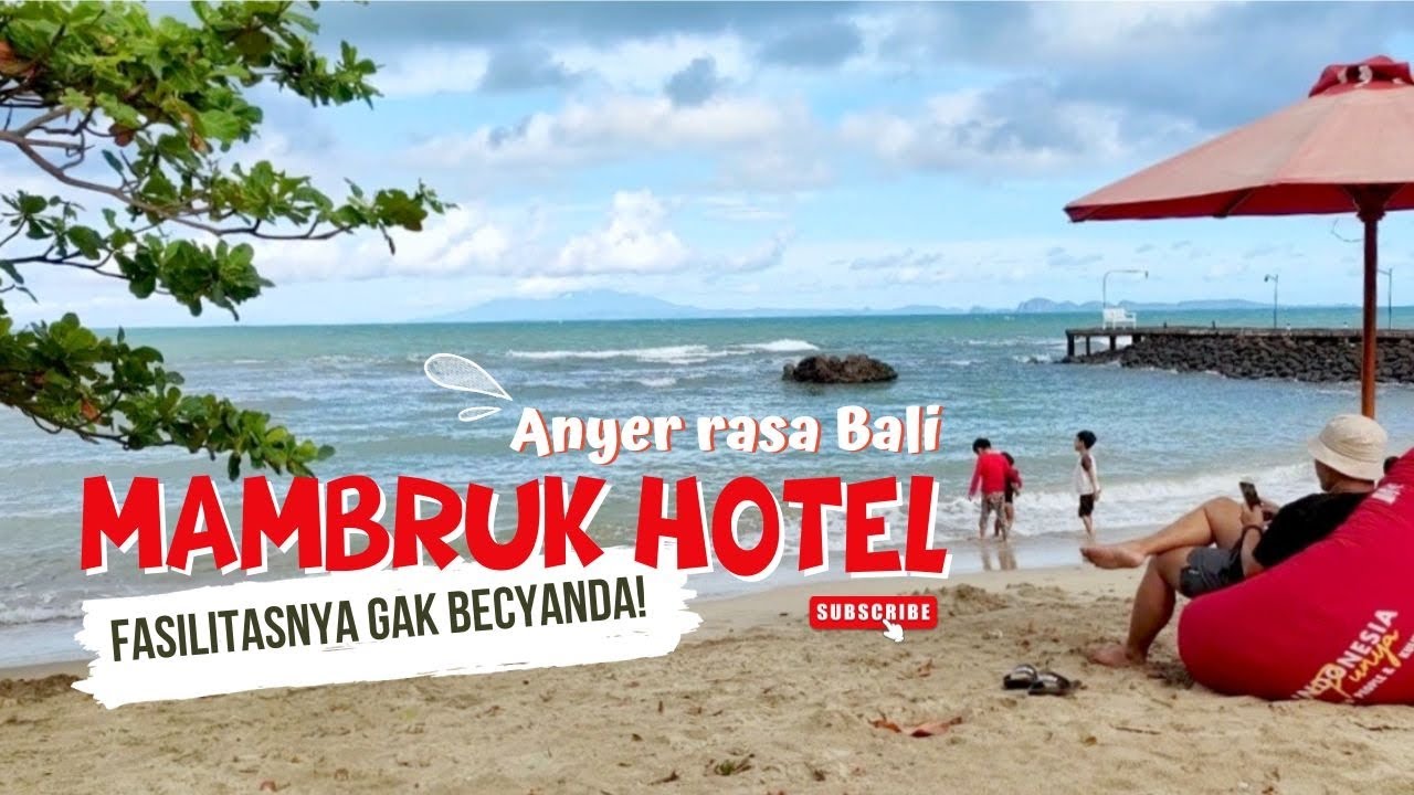 Hotel Anyer rasa Bali I Fasilitasnya gak Becyanda! - MAMBRUK HOTEL ...