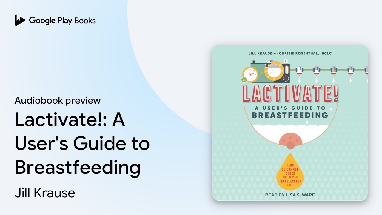 Lactivate!: A User's Guide to Breastfeeding by Jill Krause · Audiobook ...