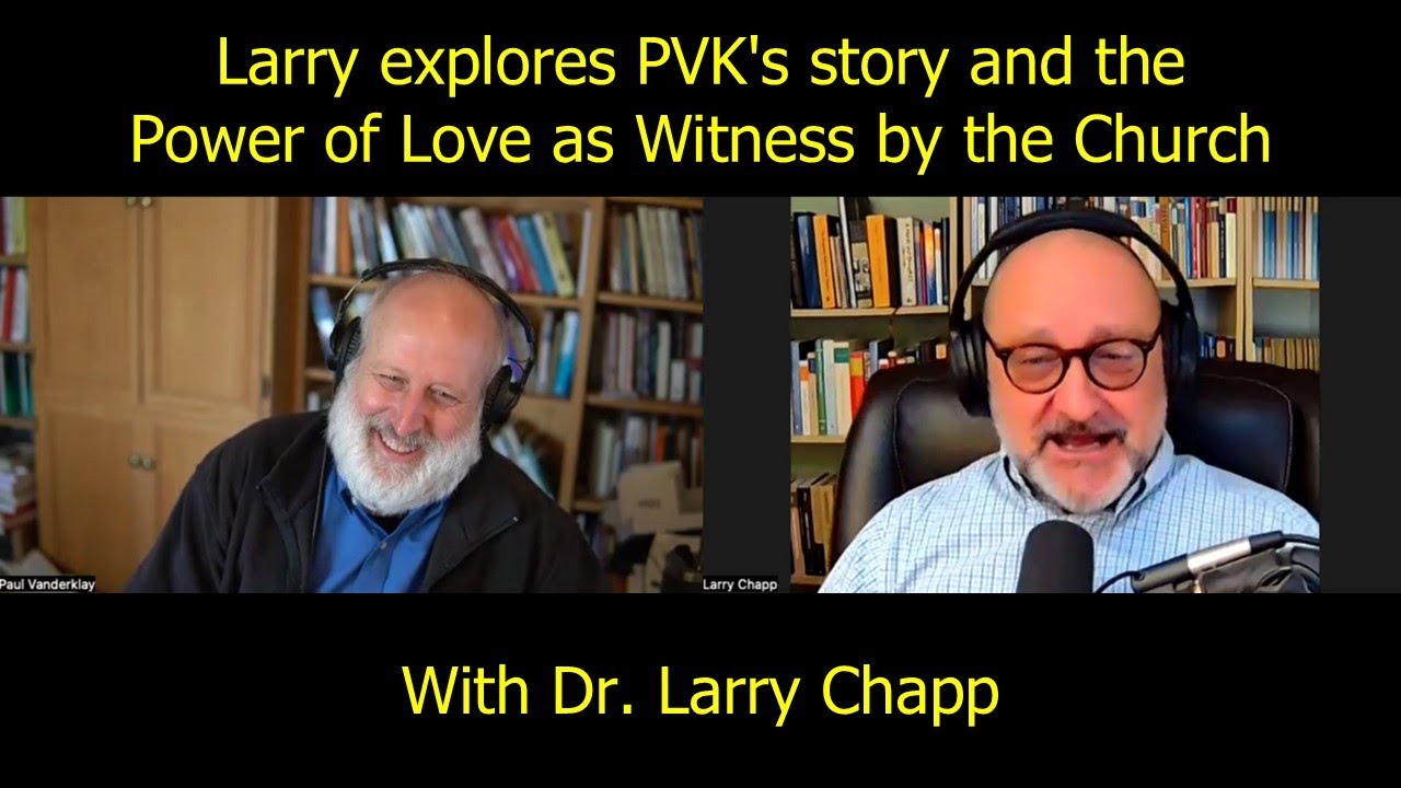 Larry Chapp explores Paul Vander Klay's story and the Power of Love as ...