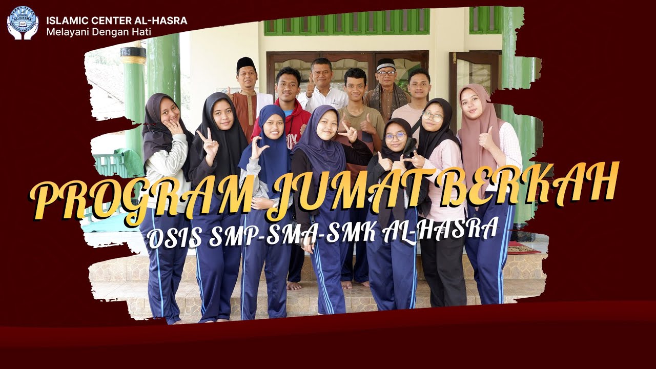 Program Jum'at Berkah Islamic Center Al-Hasra bersama OSIS SMP-SMA-SMK ...