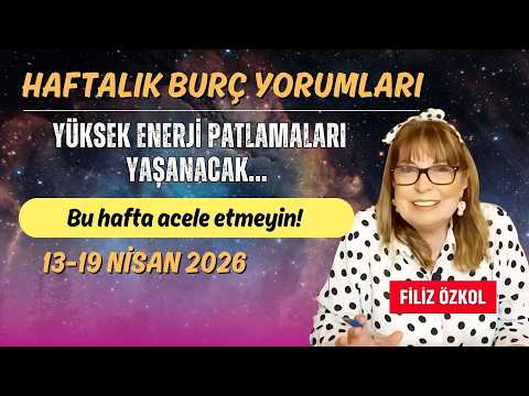 Yüksek enerji patlamaları yaşanacak... Bu hafta acele etmeyin!