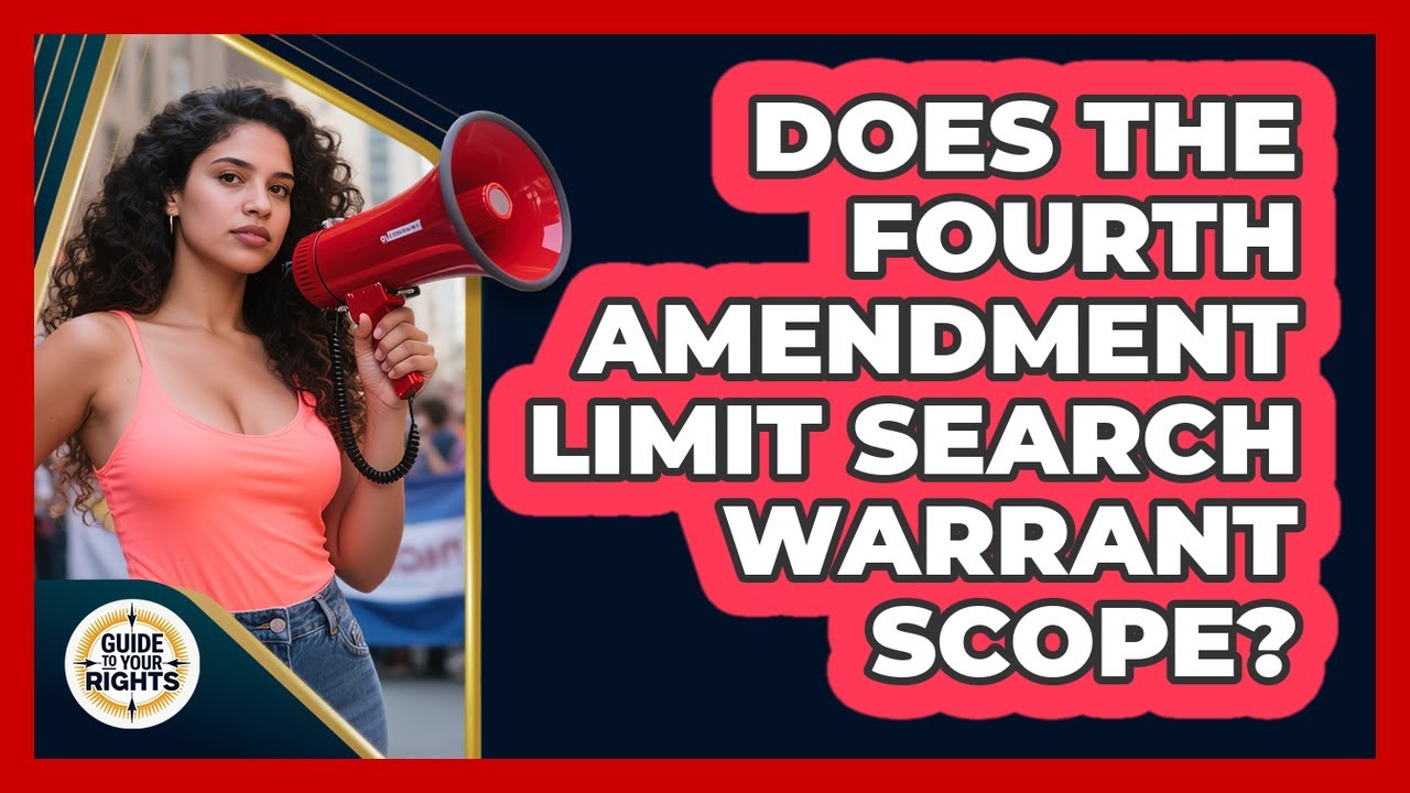 Does the Fourth Amendment Limit Search Warrant Scope? - YouTube