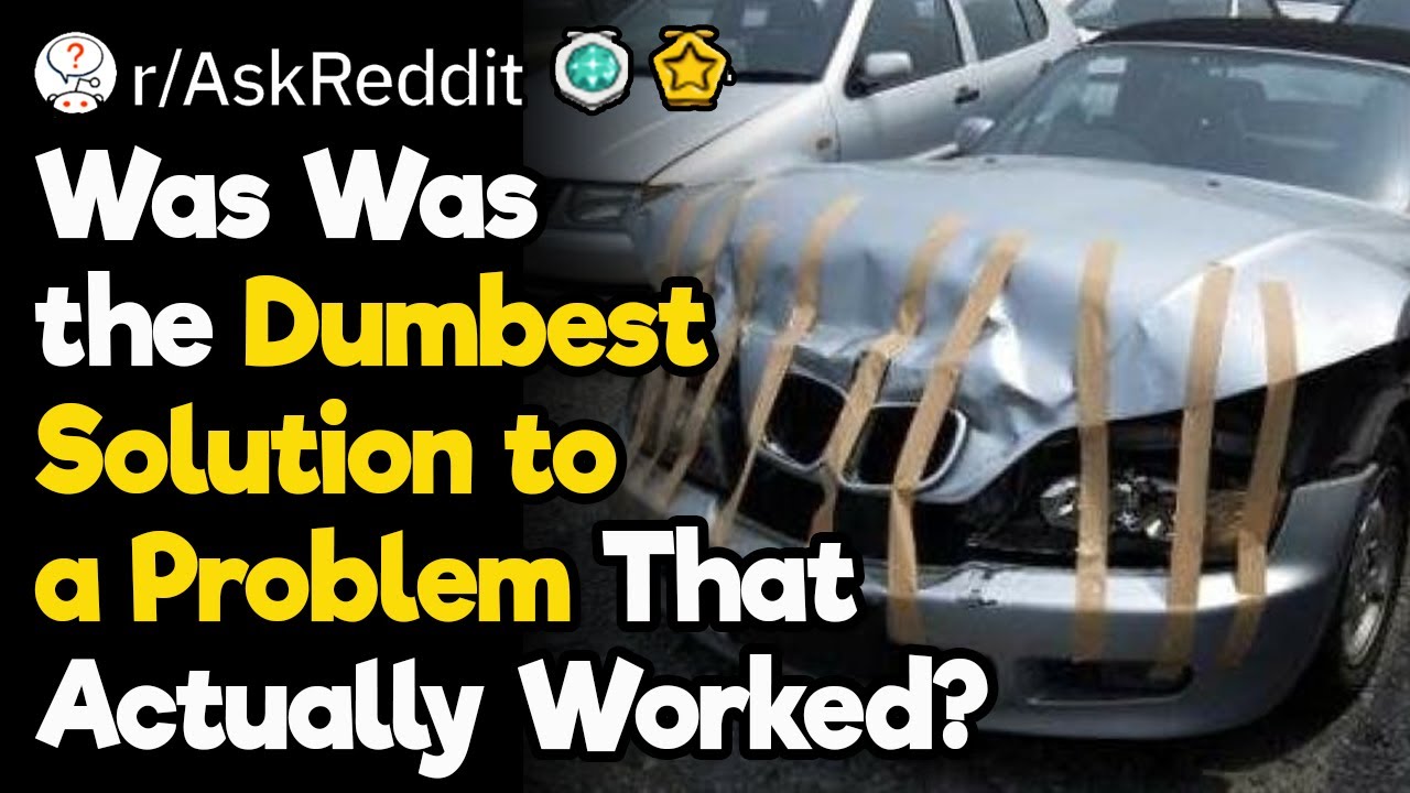 Dumb Solutions That Actually Worked - YouTube
