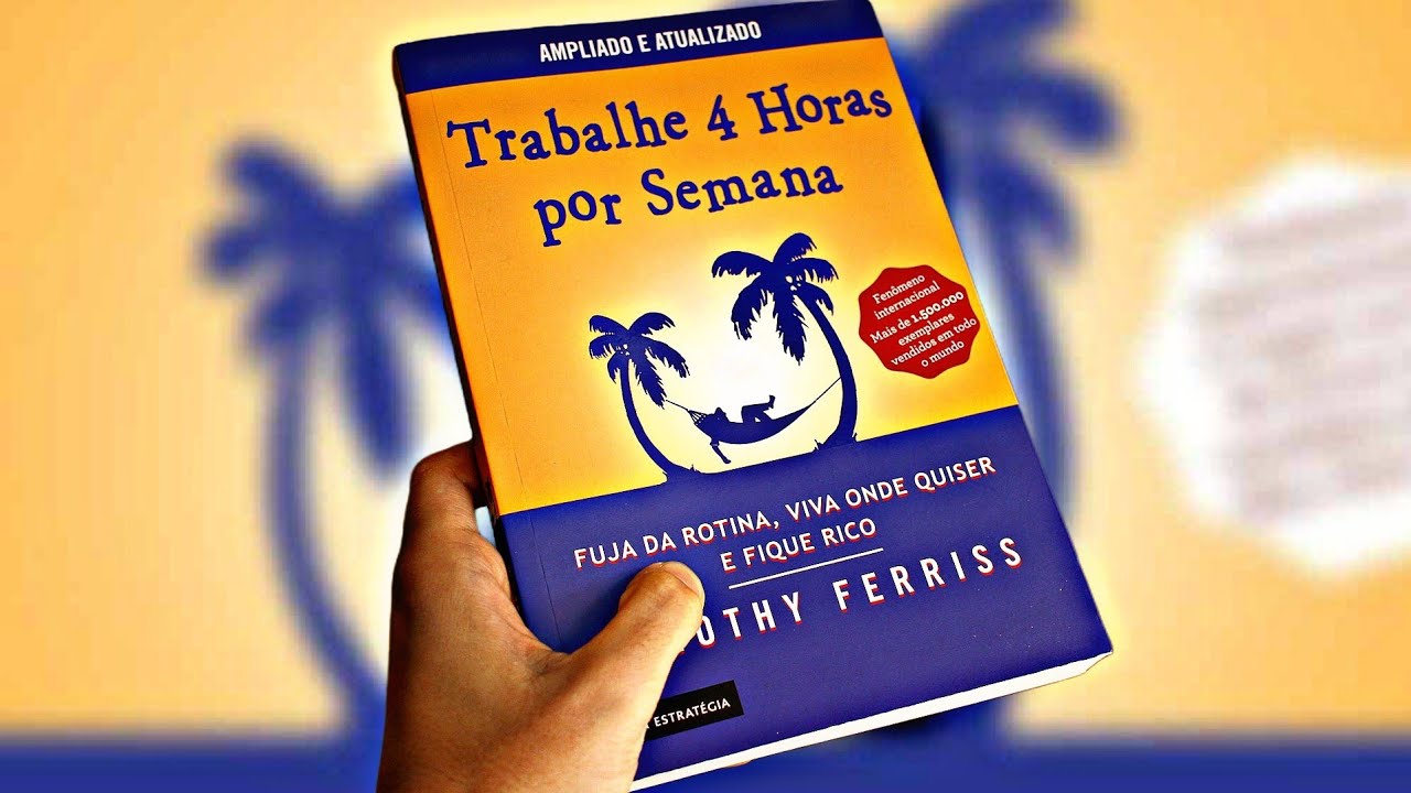 Trabalhe 4 horas por semana | Timothy Ferriss | Resumo #administração # ...