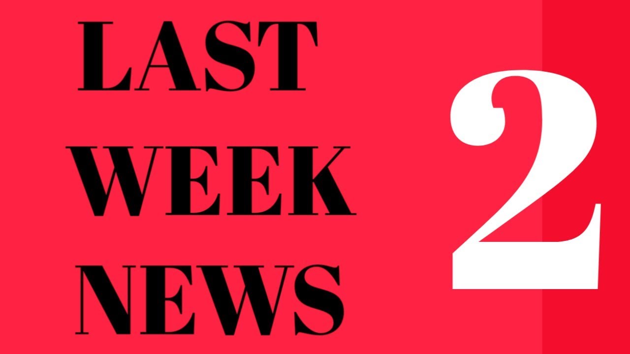 Last week news - YouTube