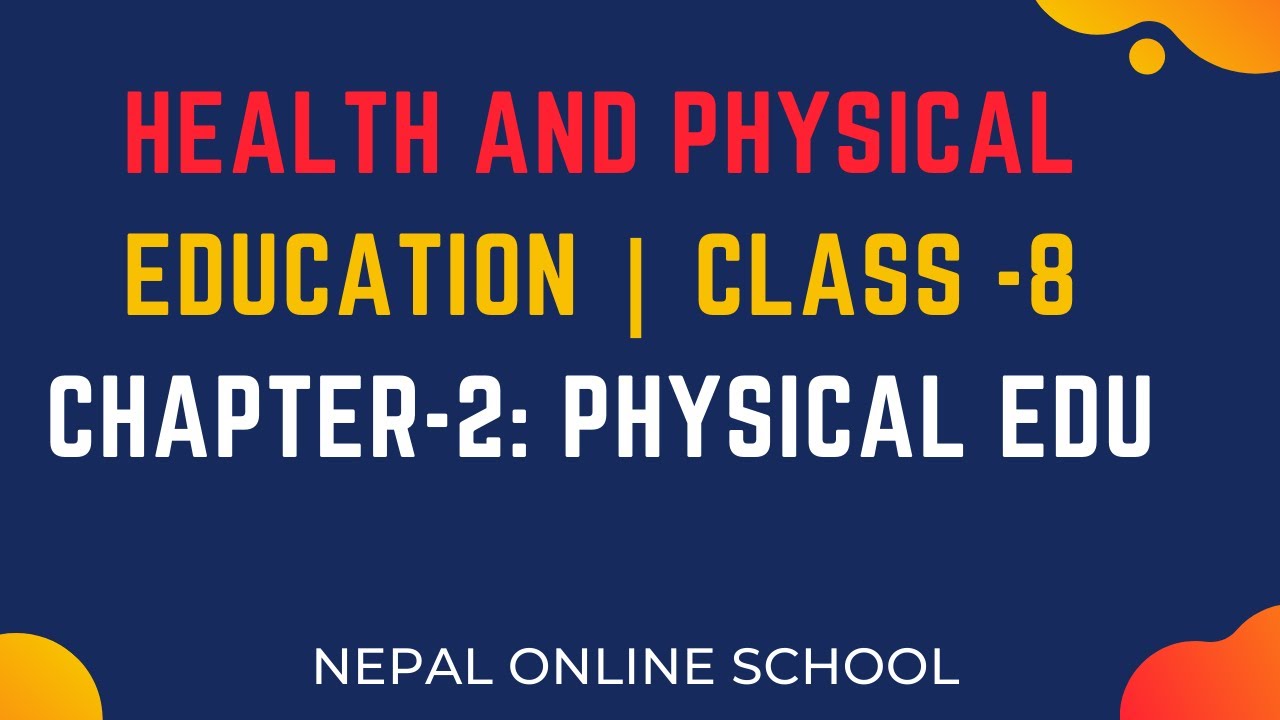 Health and Physical Education | Class -8 | Chapter-2: Physical Edu ...
