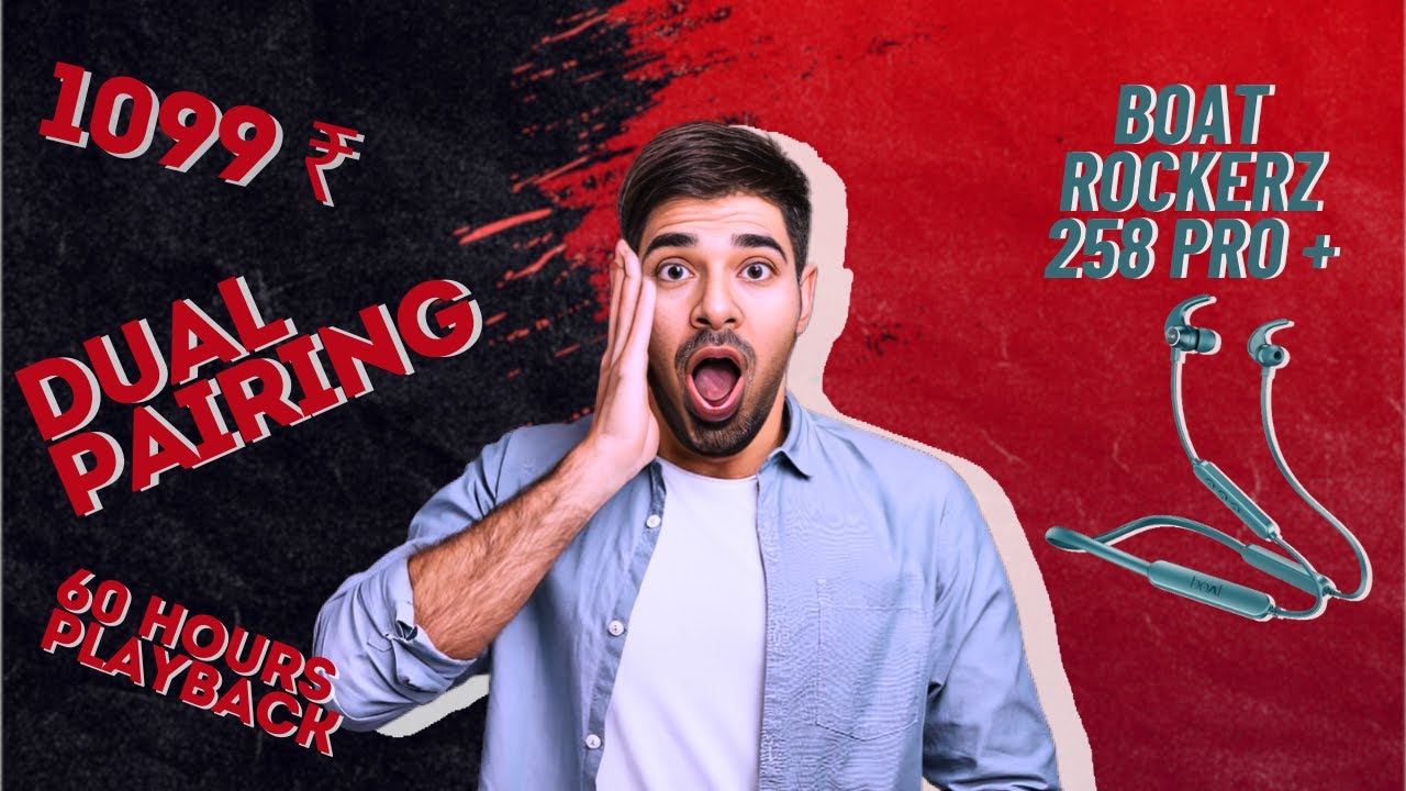 boAt Rockerz 258 Pro Plus "Unboxing & First Impressions" - YouTube