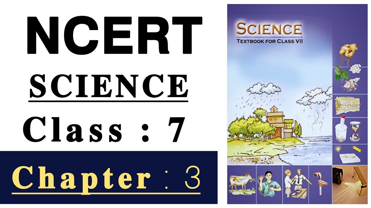 NCERT SCIENCE Class 7 Chapter 3 in Hindi | विज्ञान कक्षा 7 अध्याय 3 ...