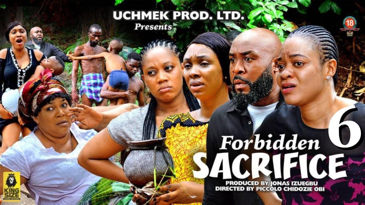 FORBIDDEN SACRIFICE 6 - BENITA ONYUIKE, STANLEY IGBUANUGO 2023 Latest ...