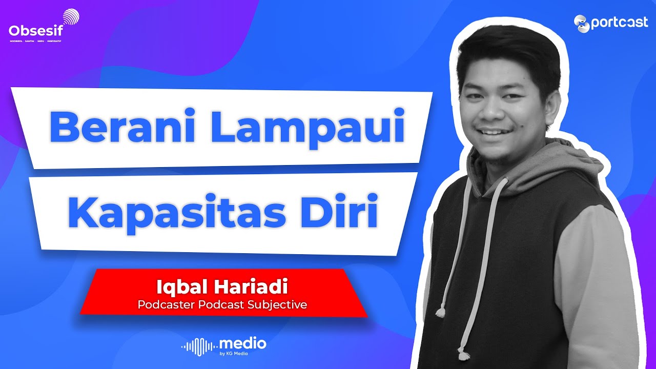 Iqbal Hariadi: Kisah Berani Lampaui Kapasitas Diri dan Mulai Podcast Subjective - YouTube