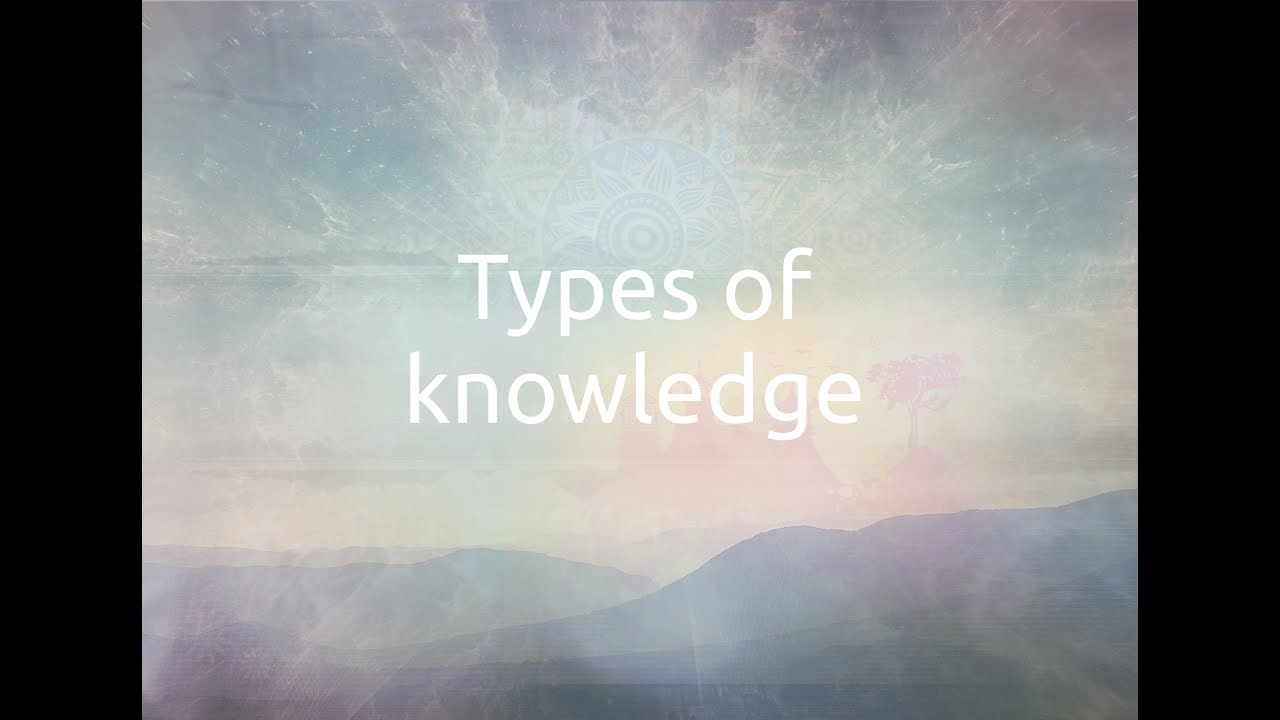Types of knowledge - YouTube