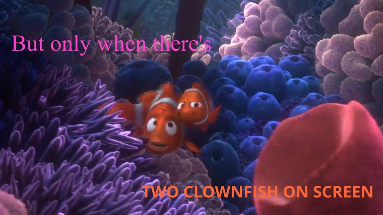 Finding Nemo but only when there's two clownfish on screen!!! - YouTube