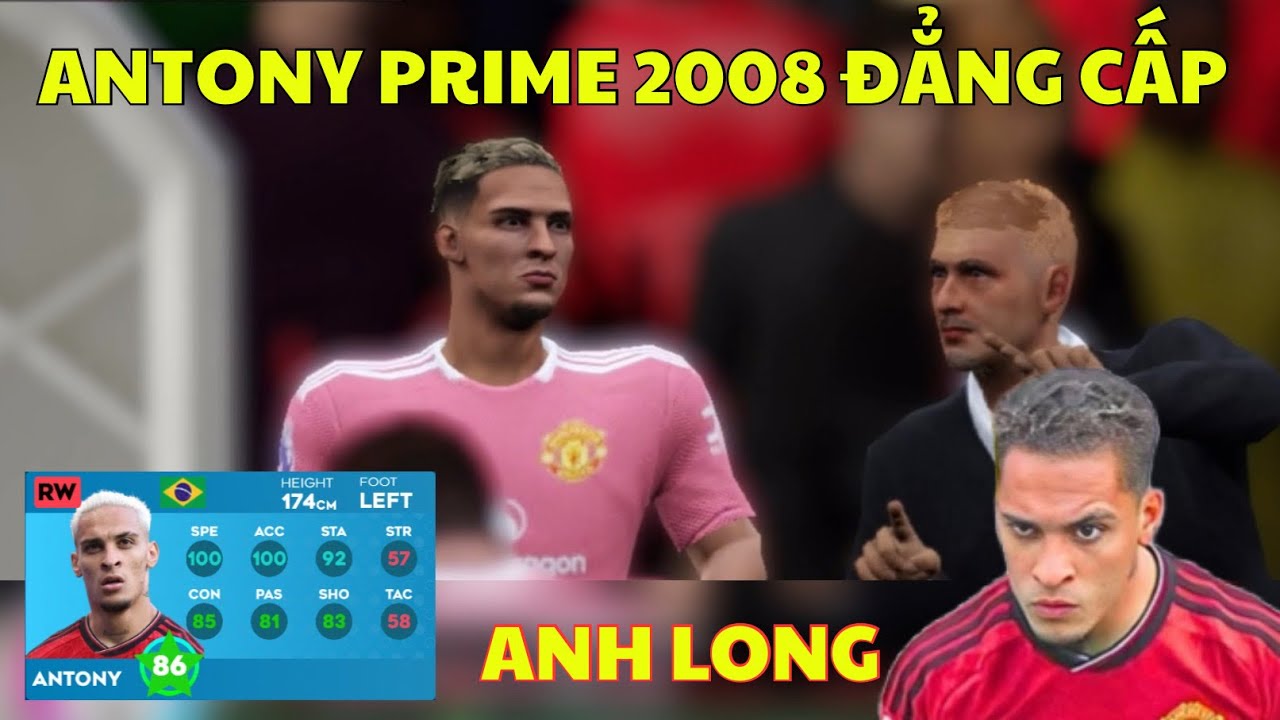 DLS 24 | Antony Prime cầu thủ chất nhất, kỹ thuật nhiều nhất Dream ...
