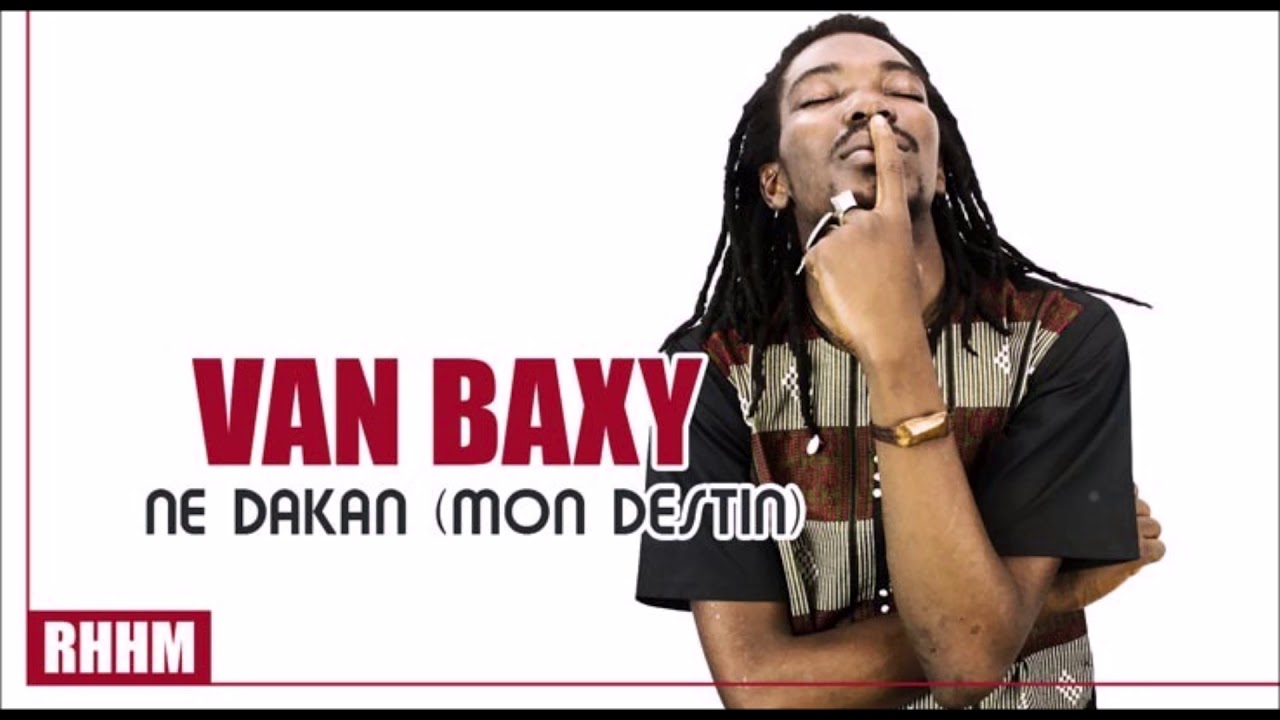 Van Baxy - Ne Dakan (Mon Destin) (Officiel 2018) - YouTube