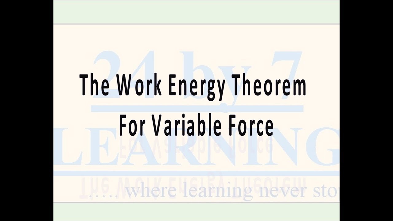 Work-Energy Theorem For Variable Force | Work, Power and Energy | Grade ...