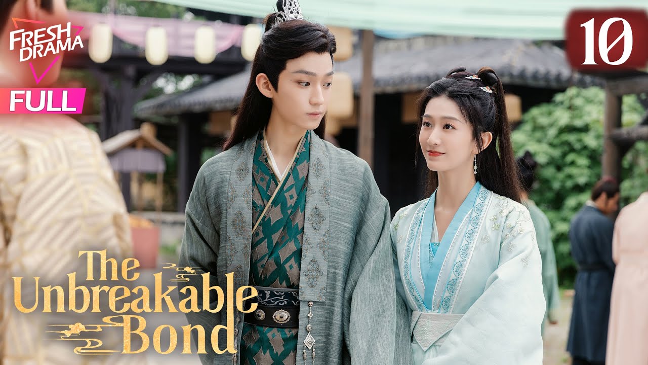 【Multi-sub】The Unbreakable Bond EP10 | Jia Ze, Li Pei Yang | 初颜 | Fresh ...