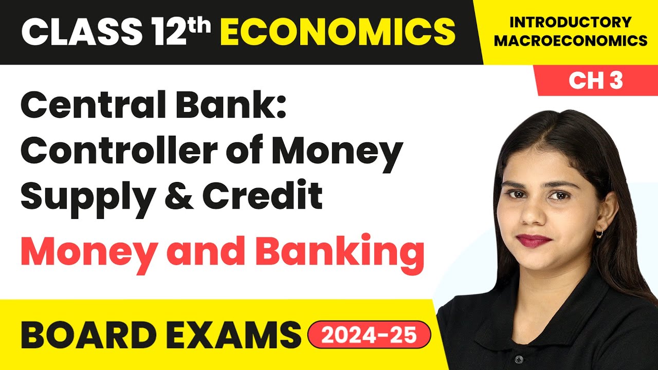 Central Bank: Controller of Money Supply & Credit | Class 12 Economics ...
