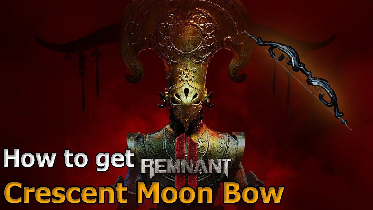 Remnant 2: How to get Crescent Moon Bow! - YouTube