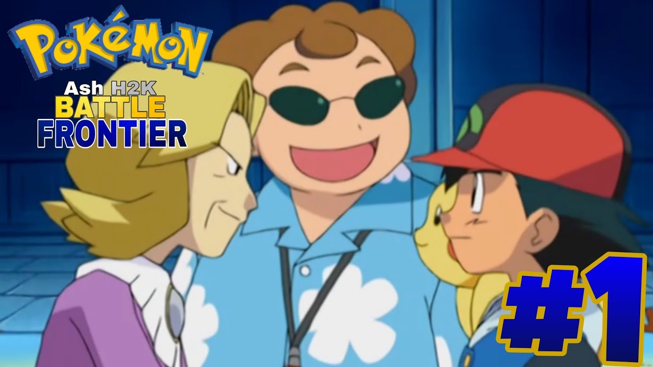 Let's Play Pokemon Ash H2K Battle Frontier Version | Ch - 1 | The ...