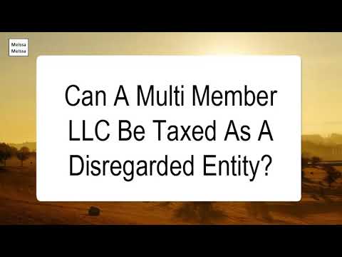 Can A Multi Member LLC Be Taxed As A Disregarded Entity - YouTube