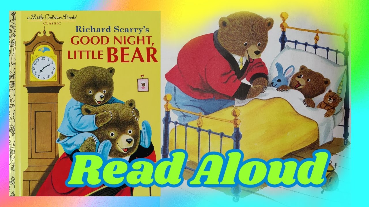 Patsy & Richard Scarry's GOOD NIGHT, LITTLE BEAR | Bedtime Story Read ...