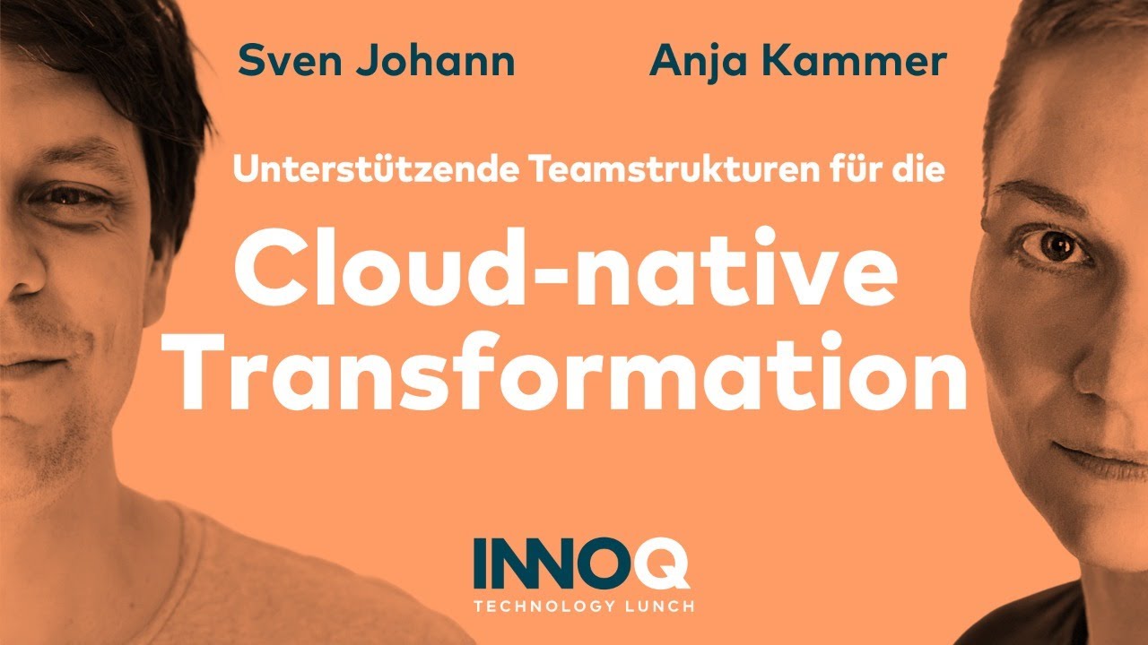Unterstützende Teamstrukturen für die Cloud-native Transformation - YouTube