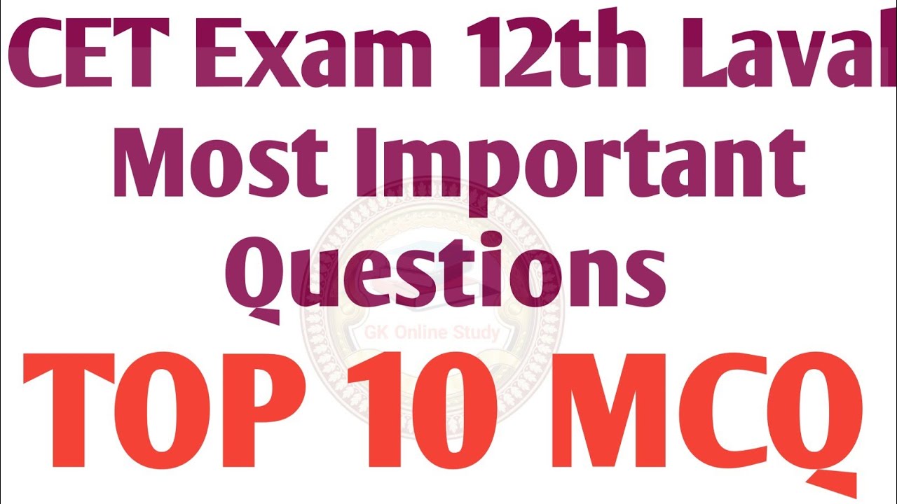 CET Exam 12th Leval Most Important Questions || CET TOP 10 MCQ - YouTube