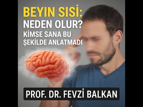 Beyin Sisi: Neden Olur? Kimse Sana Bu Şekilde Anlatmadı! Prof. Dr . Fevzi Balkan