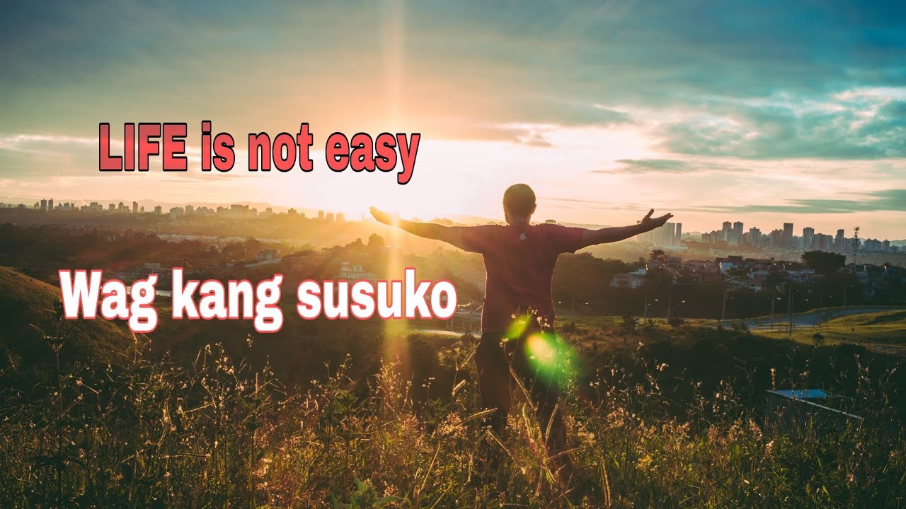 WAG KANG SUSUKO - Motivational Speech (Tagalog) - YouTube