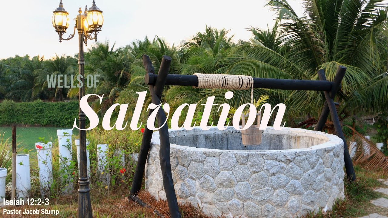 Wells of Salvation | Pastor Jacob Stump - YouTube