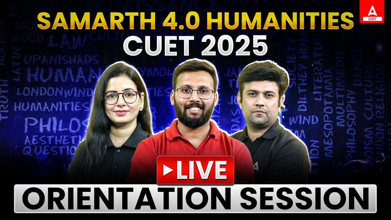 CUET 2025 | Samarth 4.O Batch Orientation | For Arts Stream | By CUET ...
