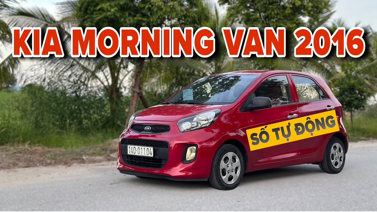 Kia Morning Van 2016 Số Tự Động Nhập Khẩu. Máy Số Thân Vỏ Zin - YouTube