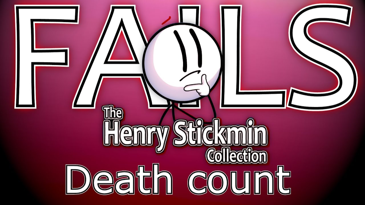 The Henry Stickmin collection death counter - FAILS Edition - YouTube