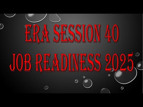 Era Session 40 Job Readiness 2025 | Era Session 40 2025 - YouTube