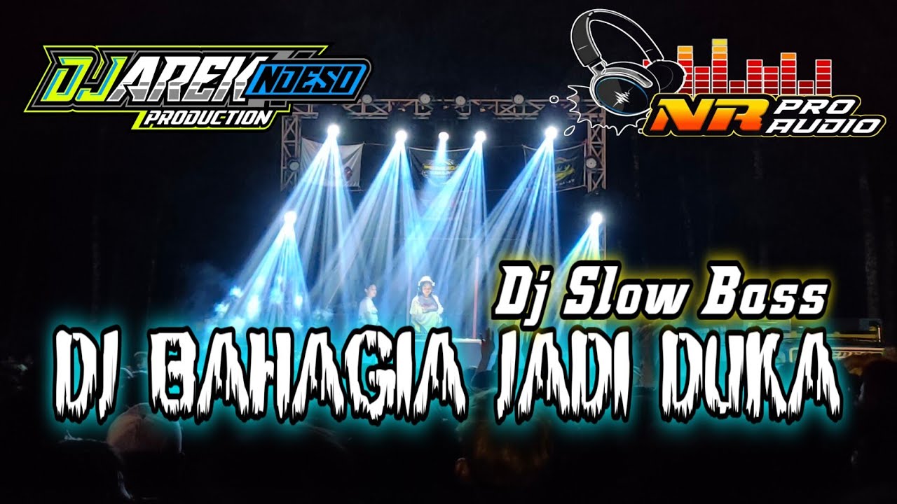 Dj Bahagia Jadi Duka Jingle NR Proaudio Dj Arek Ndeso Production - YouTube