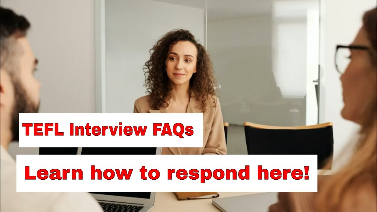 The Most Asked Question in a TEFL Interview - How would you describe ...