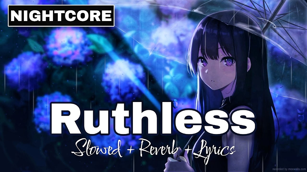 NIGHTCORE 🔥 NEFFEX - RUTHLESS ( Slowed + Reverb + Lyrics ) - YouTube